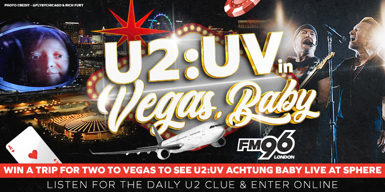 U2 in Vegas Baby | FM96 London